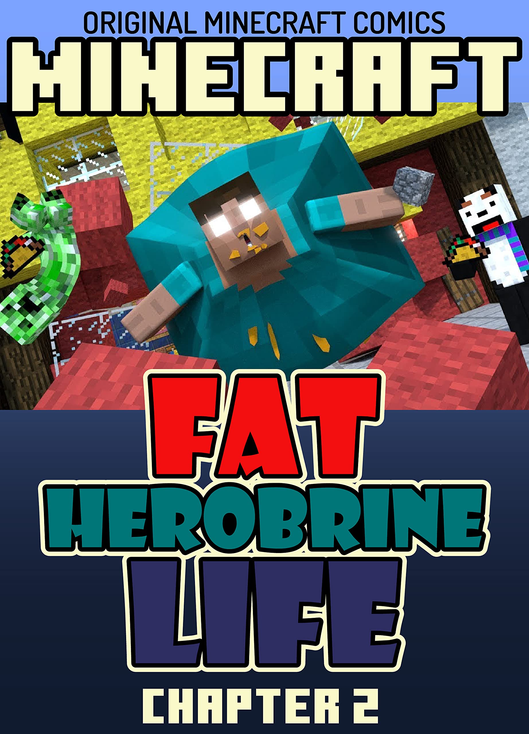 Fat Original Minecraft Comics Chapter 2: Fat Herobrine Life by Liam ...