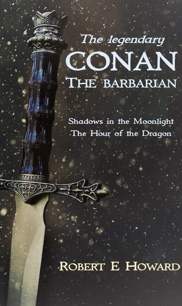 The Legendary Conan the Barbarian by Robert E. Howard | Goodreads