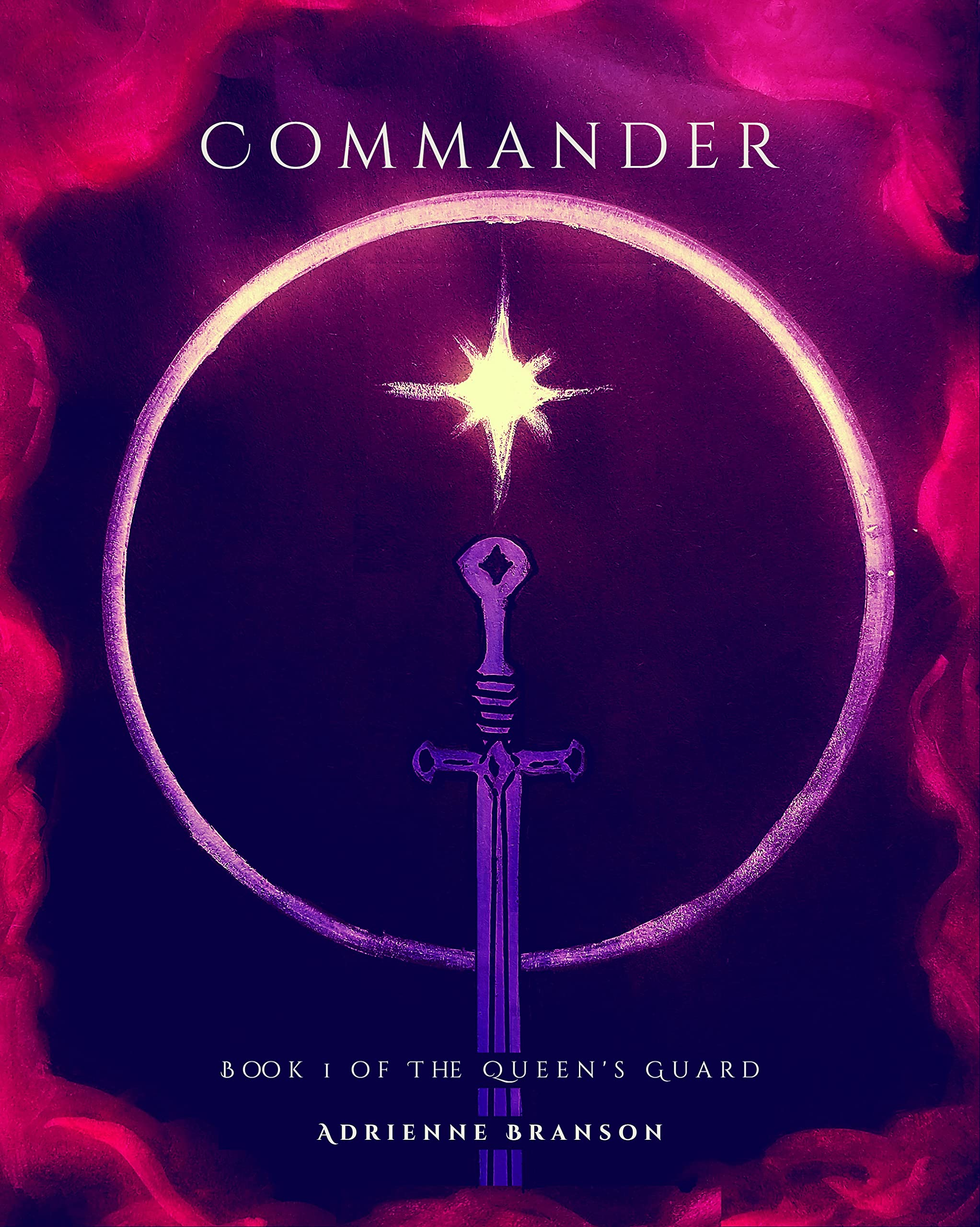 Commander: Book One of The Queen's Guard by Adrienne Branson | Goodreads