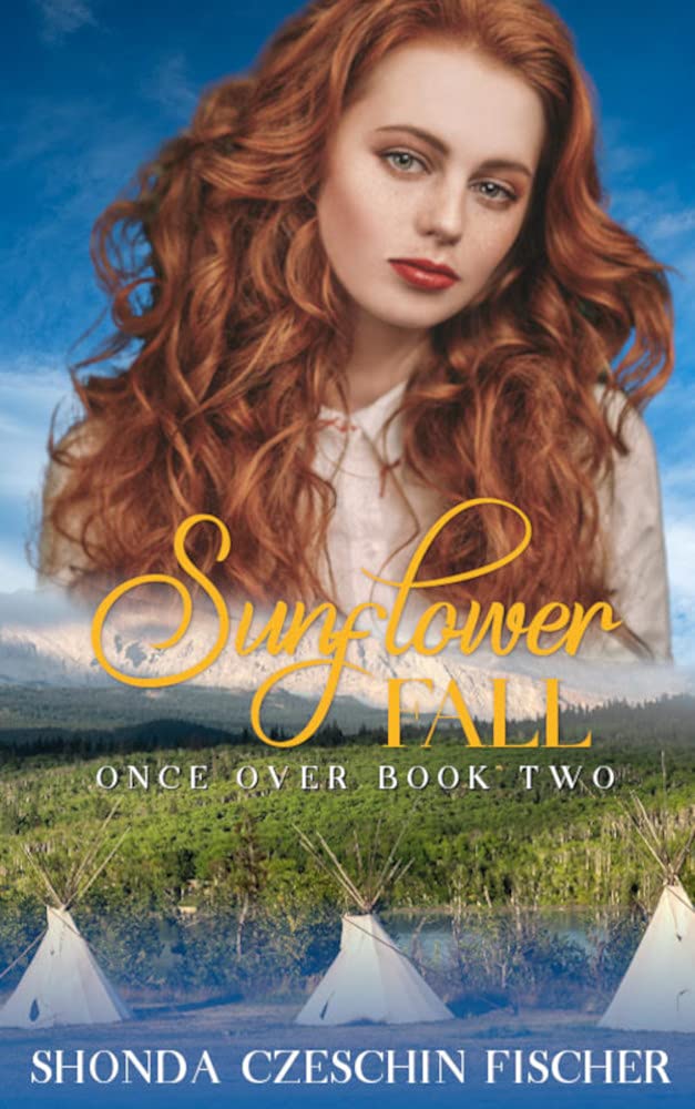 Sunflower Fall (Once Over #2) by Shonda Czeschin Fischer | Goodreads