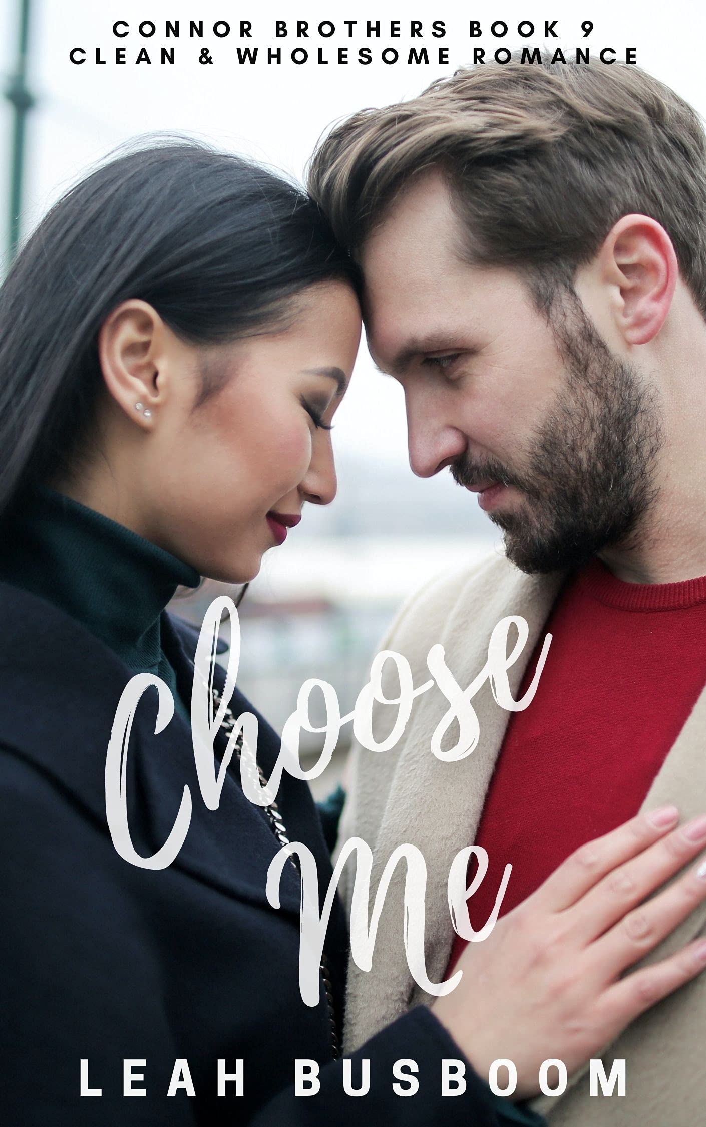 Choose Me (Connor Brothers #9) by Leah Busboom | Goodreads