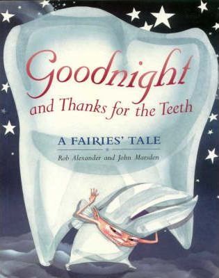 Goodnight and Thanks for the Teeth: A Fairies' Tale by Rob Alexander ...