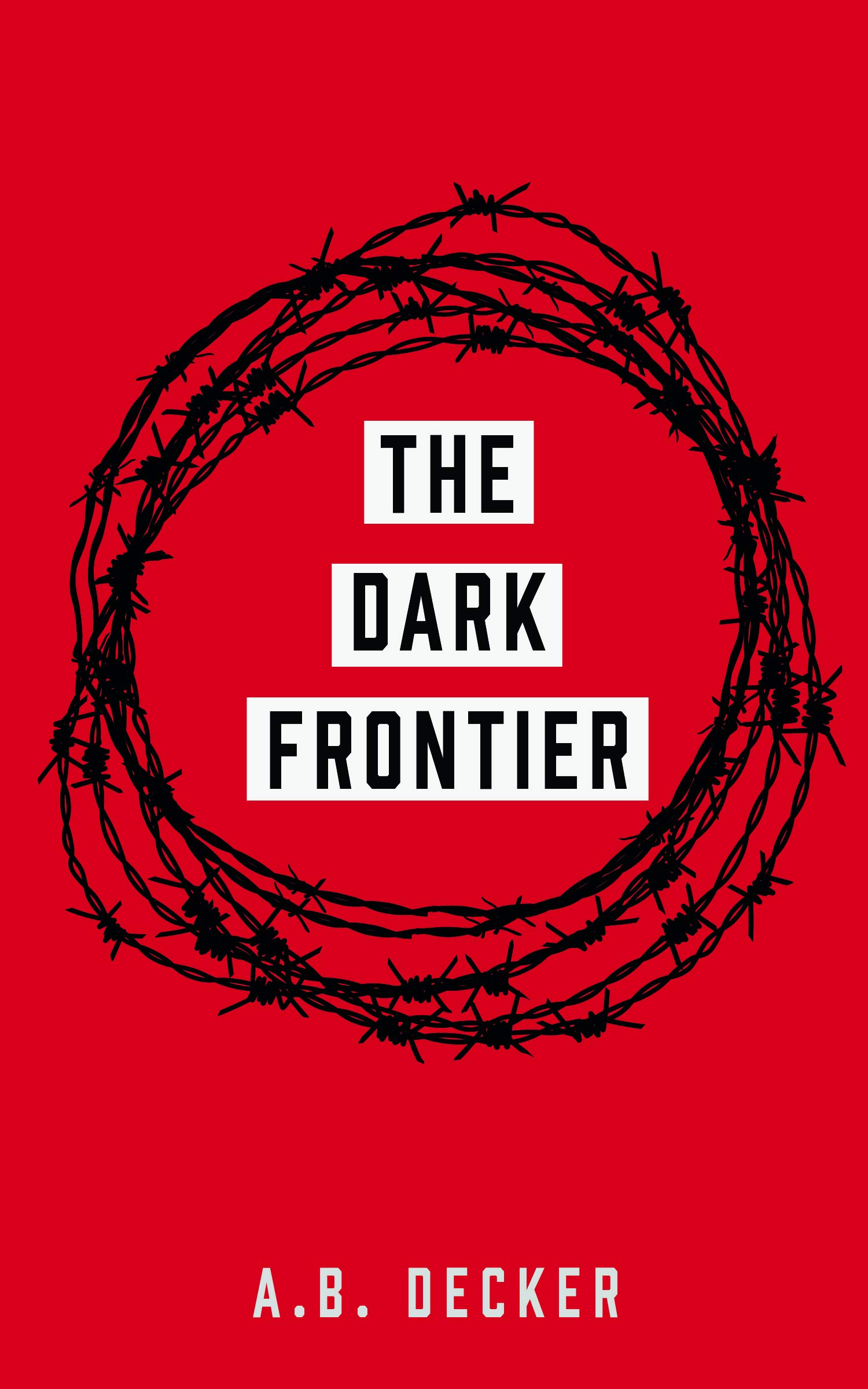 The Dark Frontier by A.B. Decker | Goodreads