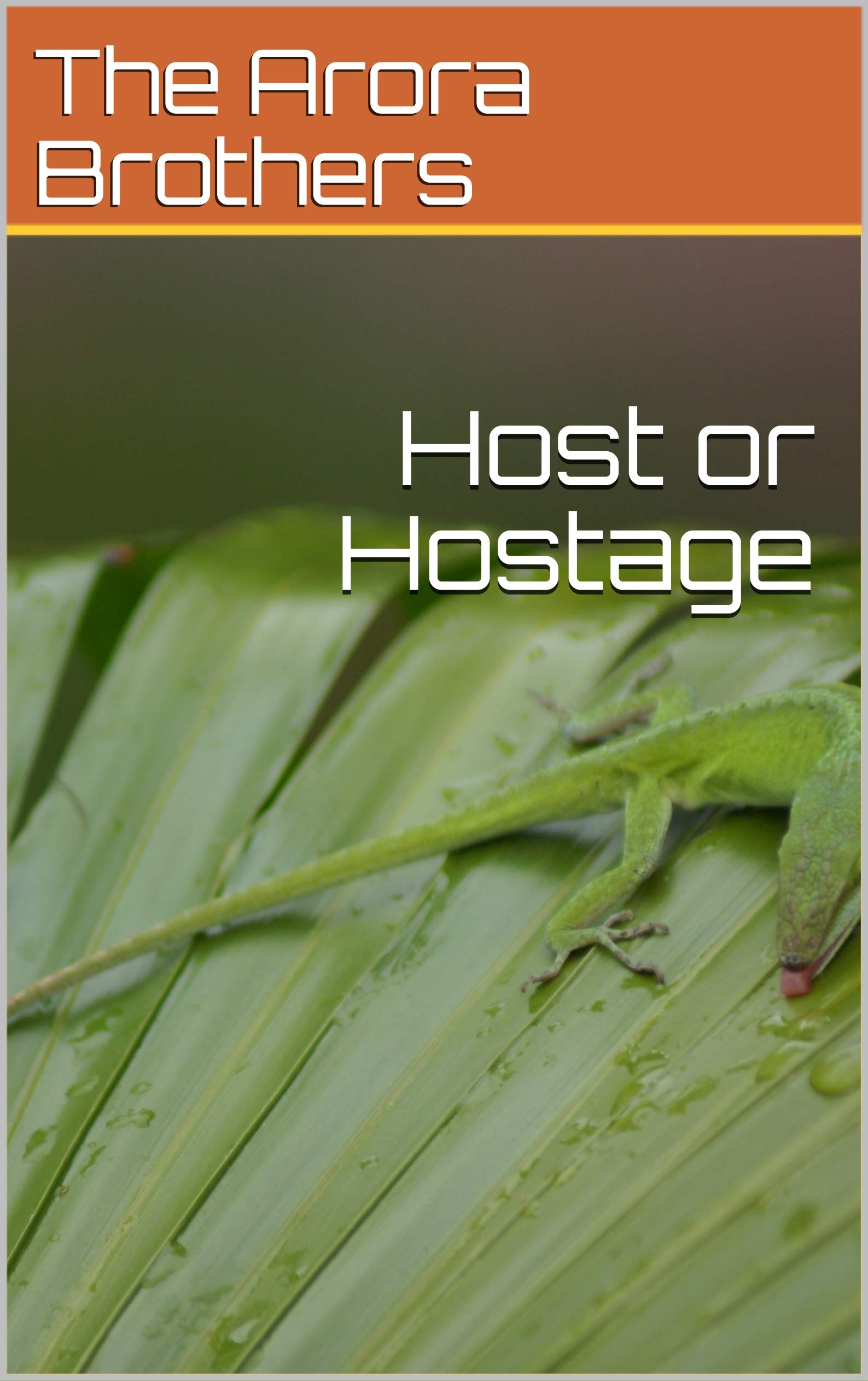 Xtreme Horror: Host or Hostage by The Arora Brothers | Goodreads