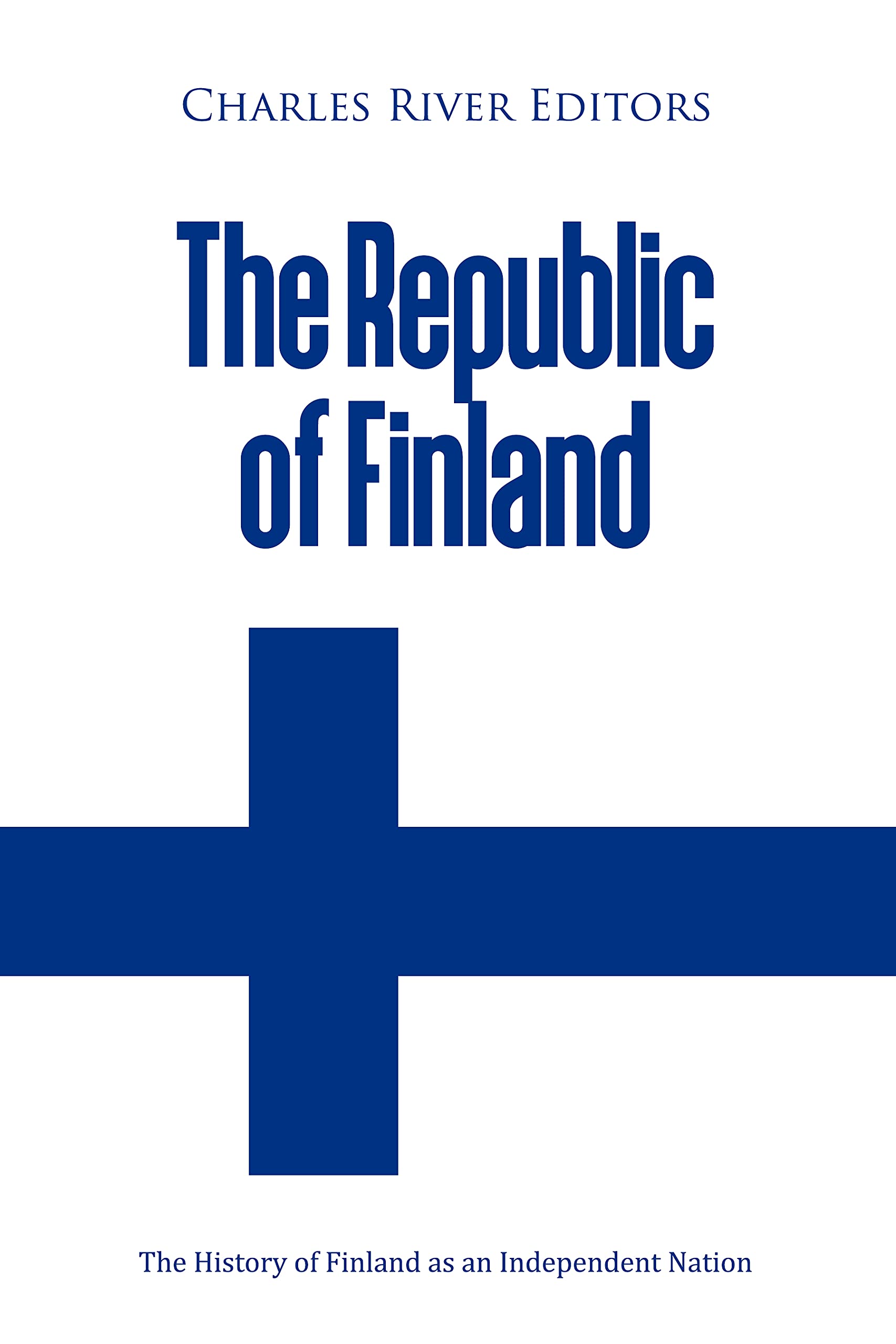The Republic of Finland: The History of Finland as an Independent ...