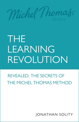 Michel Thomas: The Learning Revolution by Jonathan Solity | Goodreads