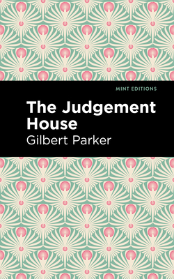 The Judgement House by Gilbert Parker | Goodreads