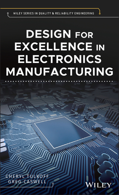 Design for Excellence in Electronics Manufacturing by Cheryl Tulkoff ...
