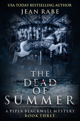 The Dead of Summer: A Piper Blackwell Mystery by Jean Rabe | Goodreads