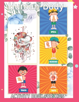 Human Body Activity Book For Kids: An Amazing Inside-Out Tour of the ...