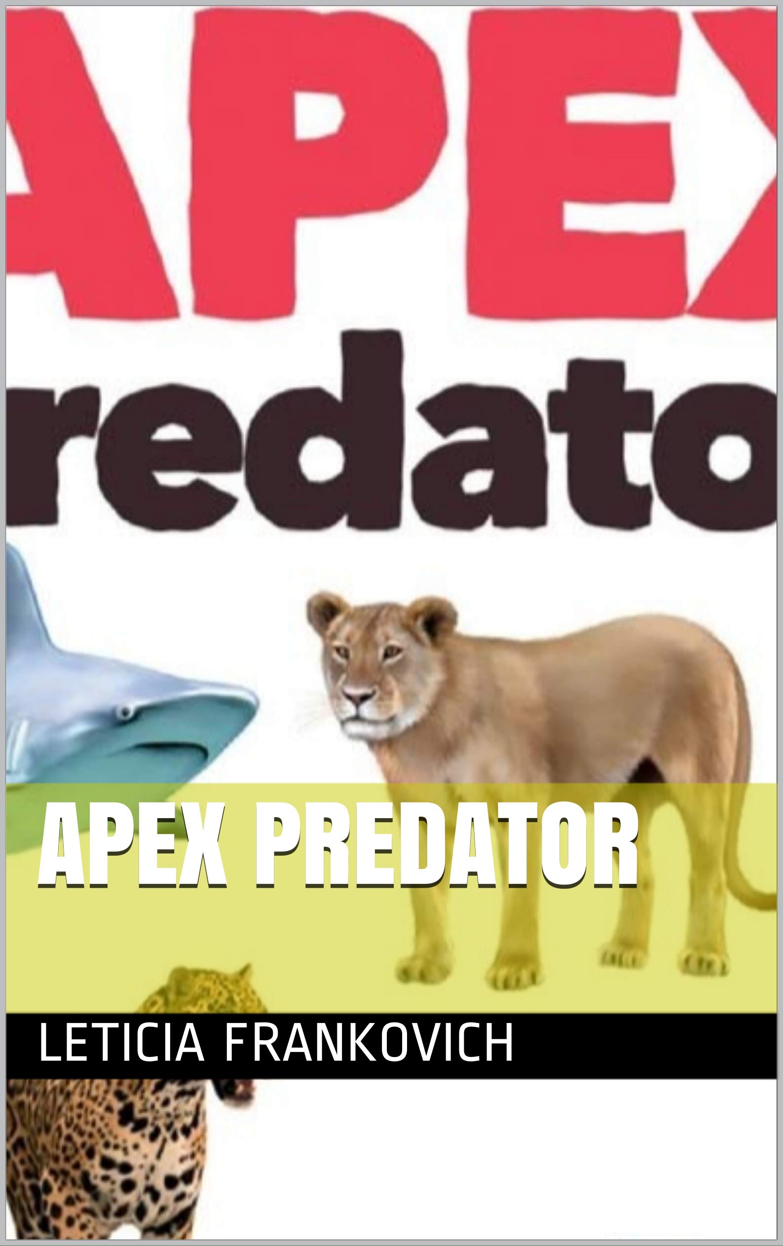 Apex predator by leticia frankovich | Goodreads