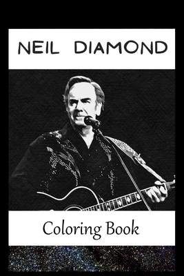 Neil Diamond: A Coloring Book For Creative People, Both Kids And Adults ...