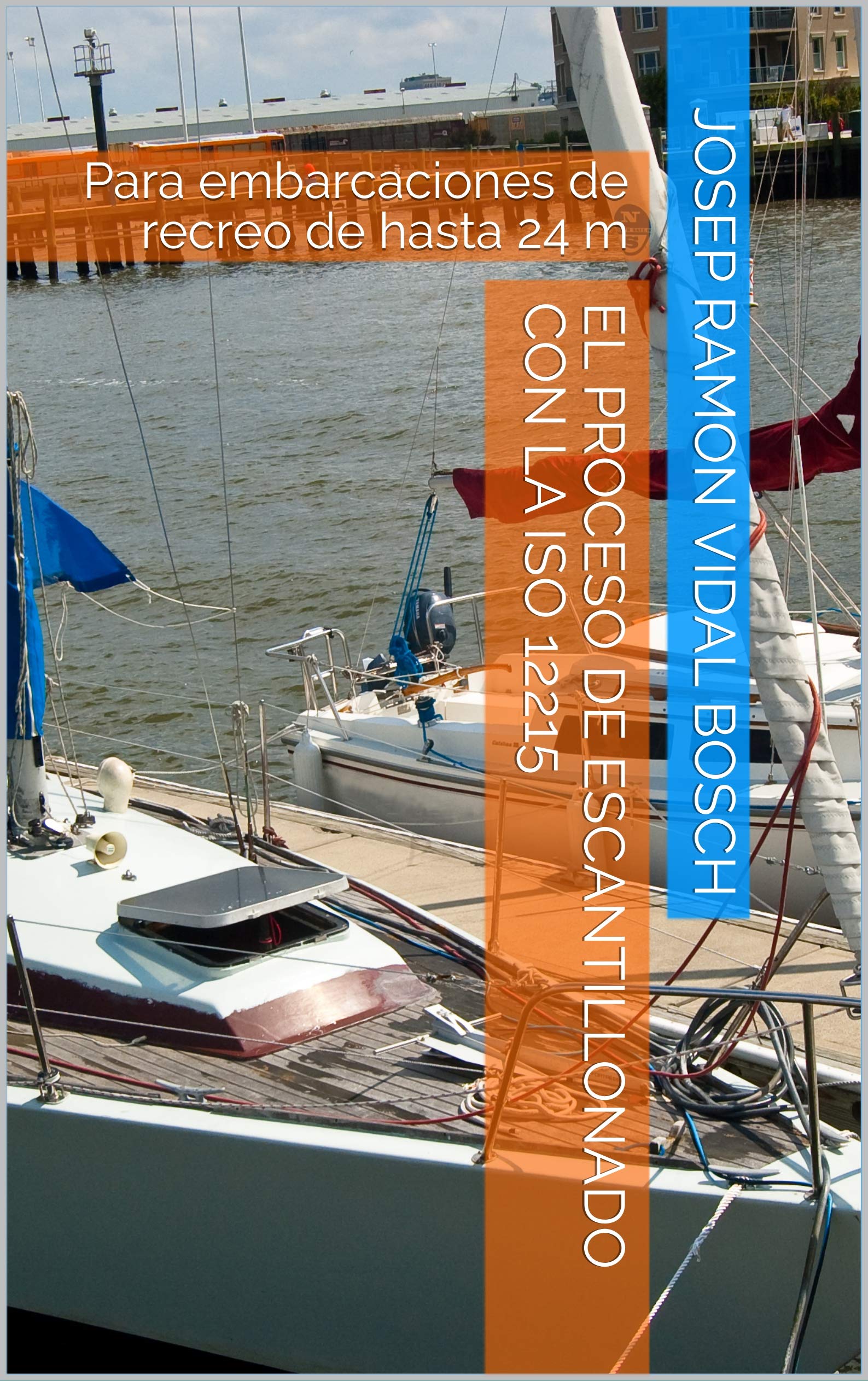 EL PROCESO DE ESCANTILLONADO CON LA ISO 12215: Para embarcaciones de ...