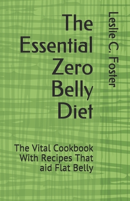 The Essential Zero Belly Diet: The Vital Cookbook With Recipes That aid ...