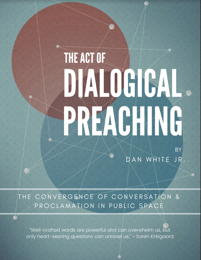 The Act of Dialogical Preaching by Dan White Jr. | Goodreads