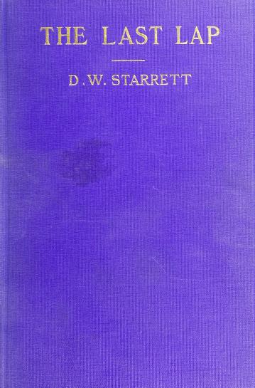 The Last Lap = Or, 'Outside Intelligence' Explained, Containing More ...