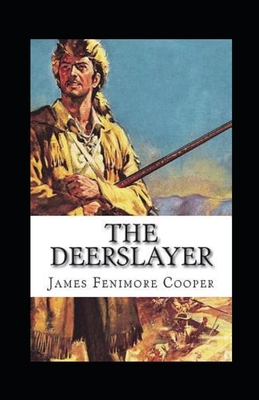 The Deerslayer Annotated by James Fenimore Cooper | Goodreads
