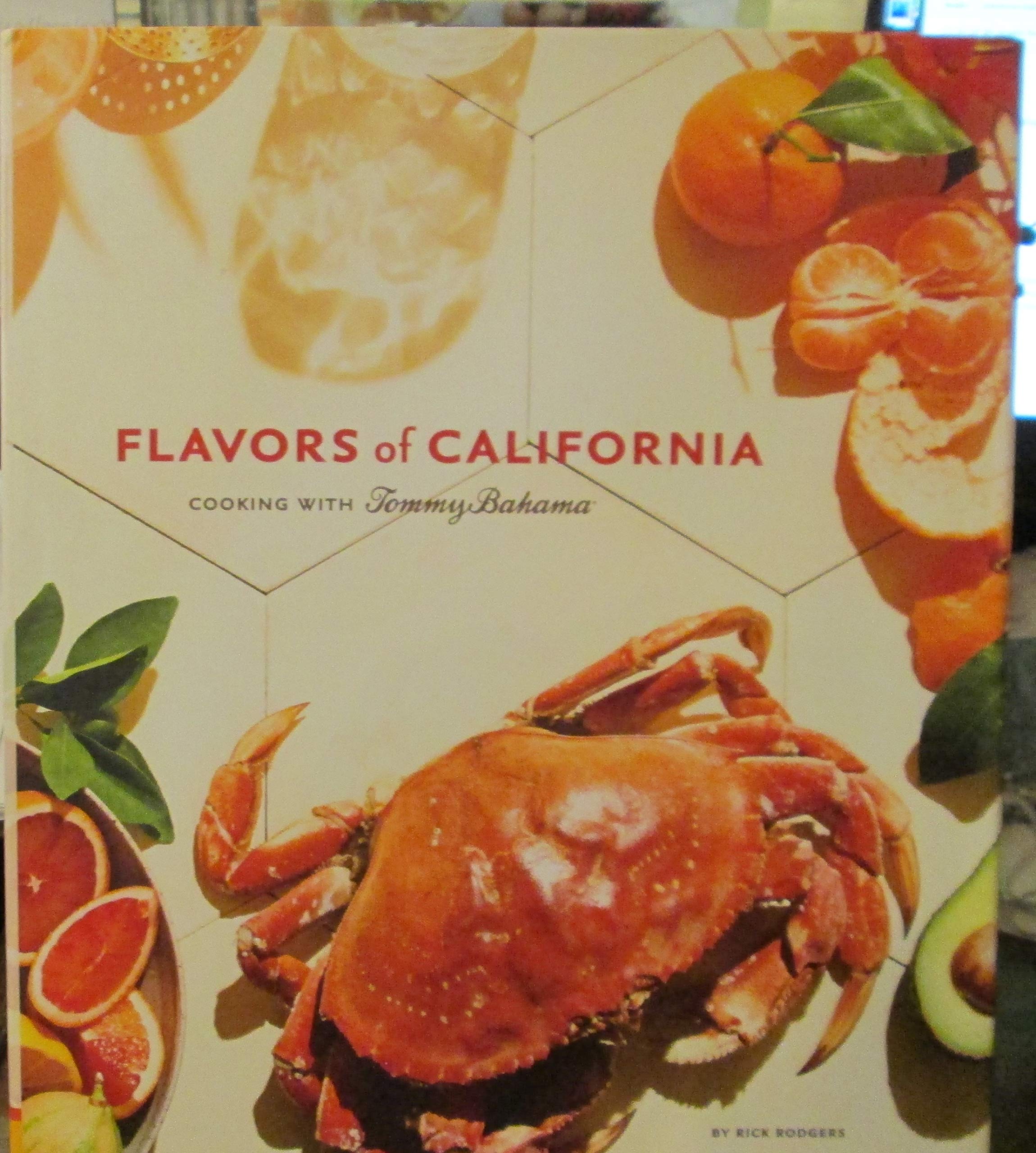 Flavors of California : Cooking with Tommy Bahama by Rick Rogers ...
