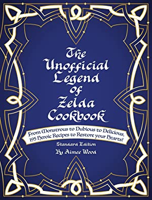 The Unofficial Legend of Zelda Cookbook by Aimee Wood | Goodreads