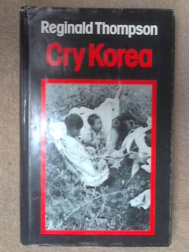 Cry Korea by Reginald Thompson | Goodreads