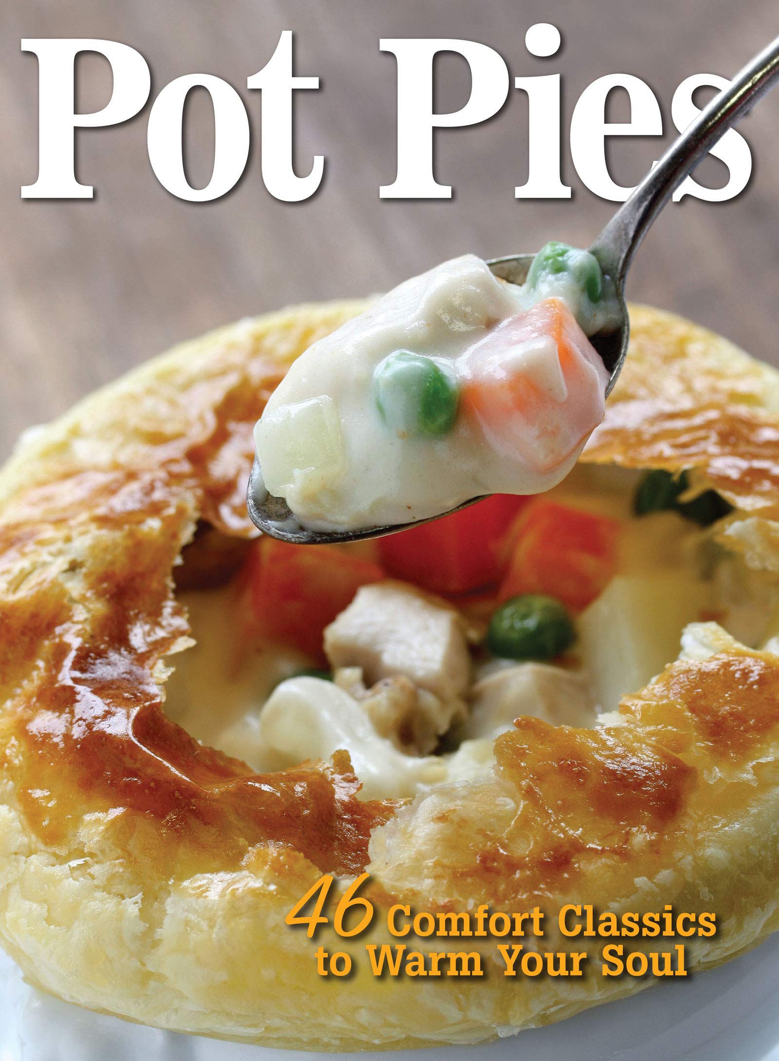 Pot Pies: 46 Comfort Classics to Warm Your Soul by Amy Hooper | Goodreads