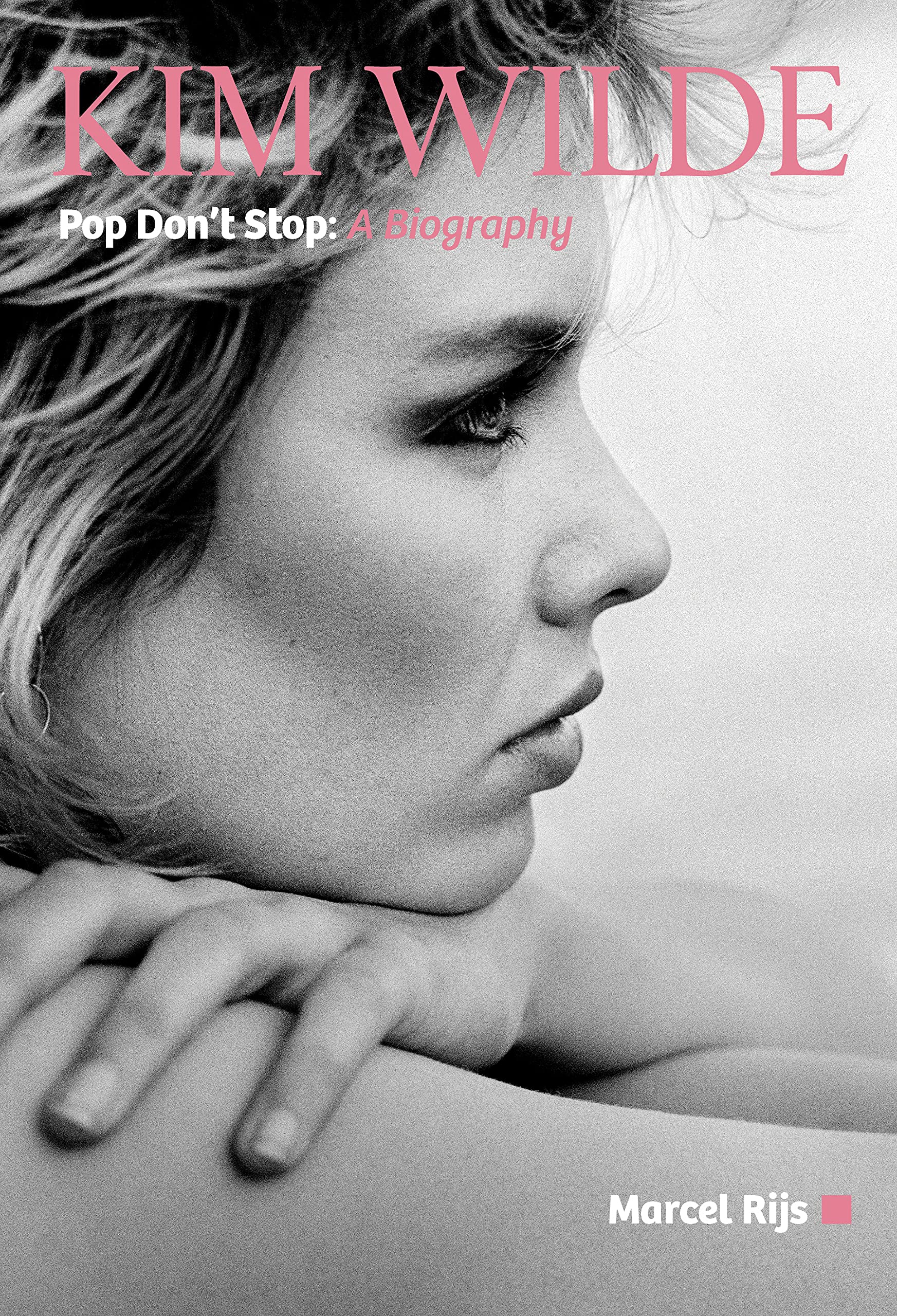 Kim Wilde: Pop Don’t Stop by Marcel Rijs | Goodreads