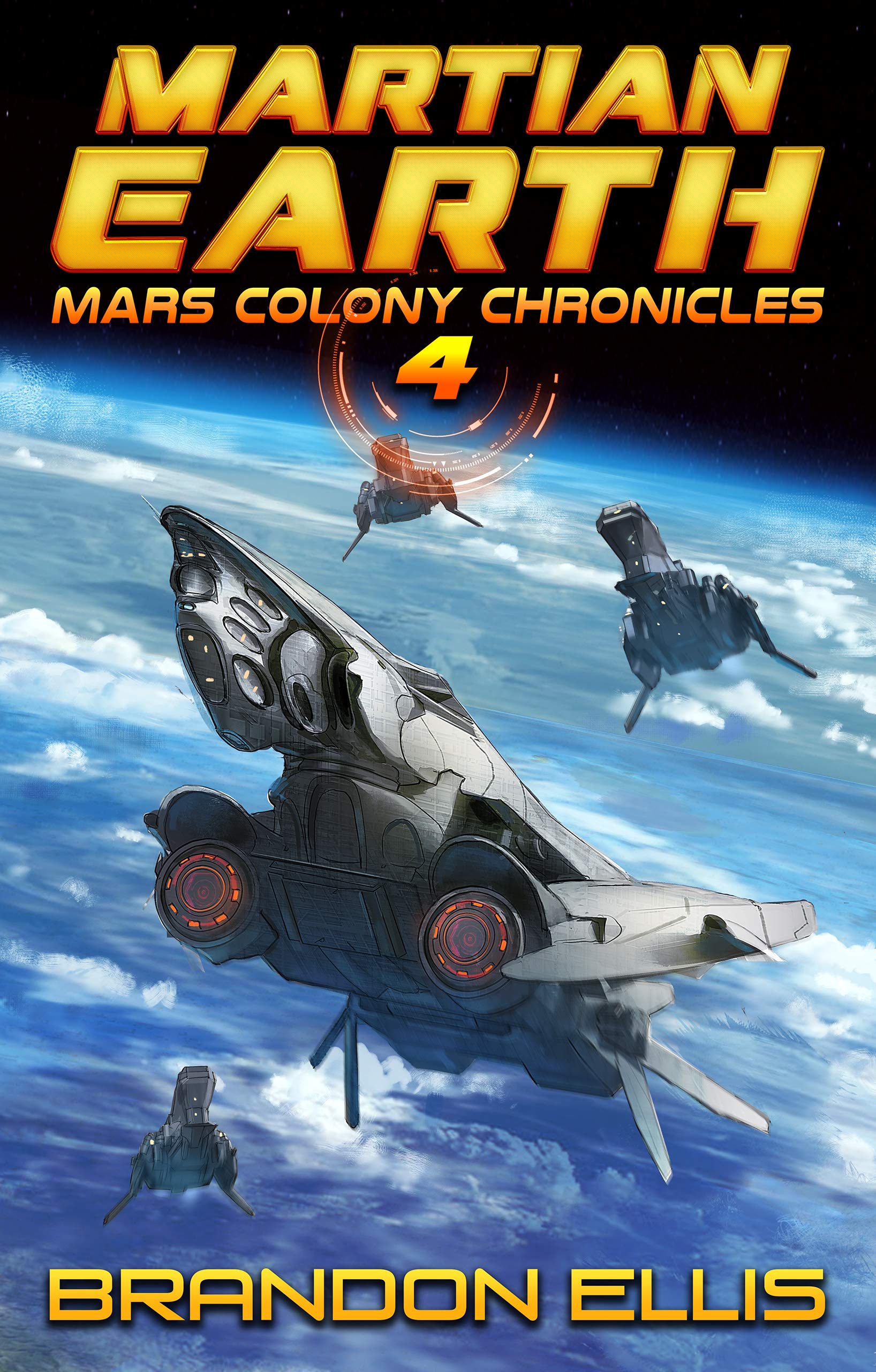 Martian Earth: A Space Opera Adventure, Mars Colony Chronicles Book 4 by Brandon Ellis | Goodreads