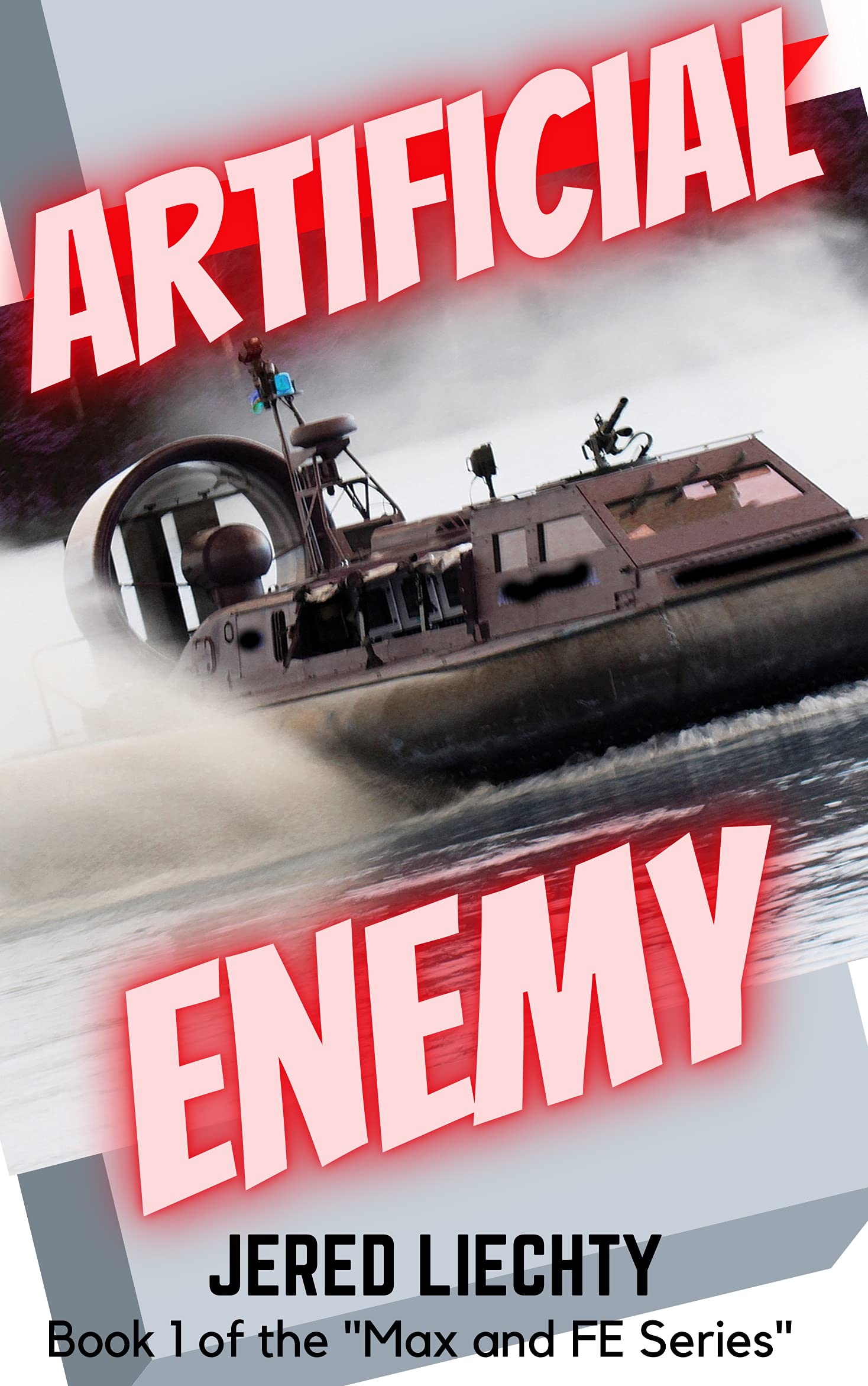 Artificial Enemy: Book 1 of the Series (Max and FE) by Jered Liechty | Goodreads