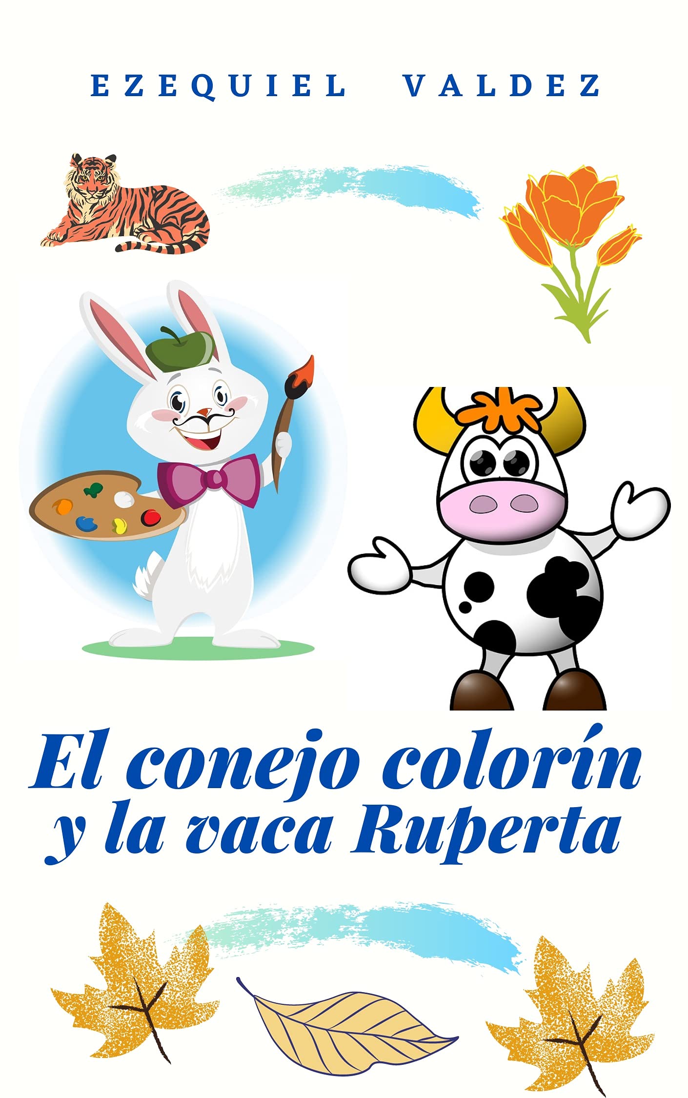 El conejo Colorín y la vaca Ruperta by Ezequiel Valdez | Goodreads