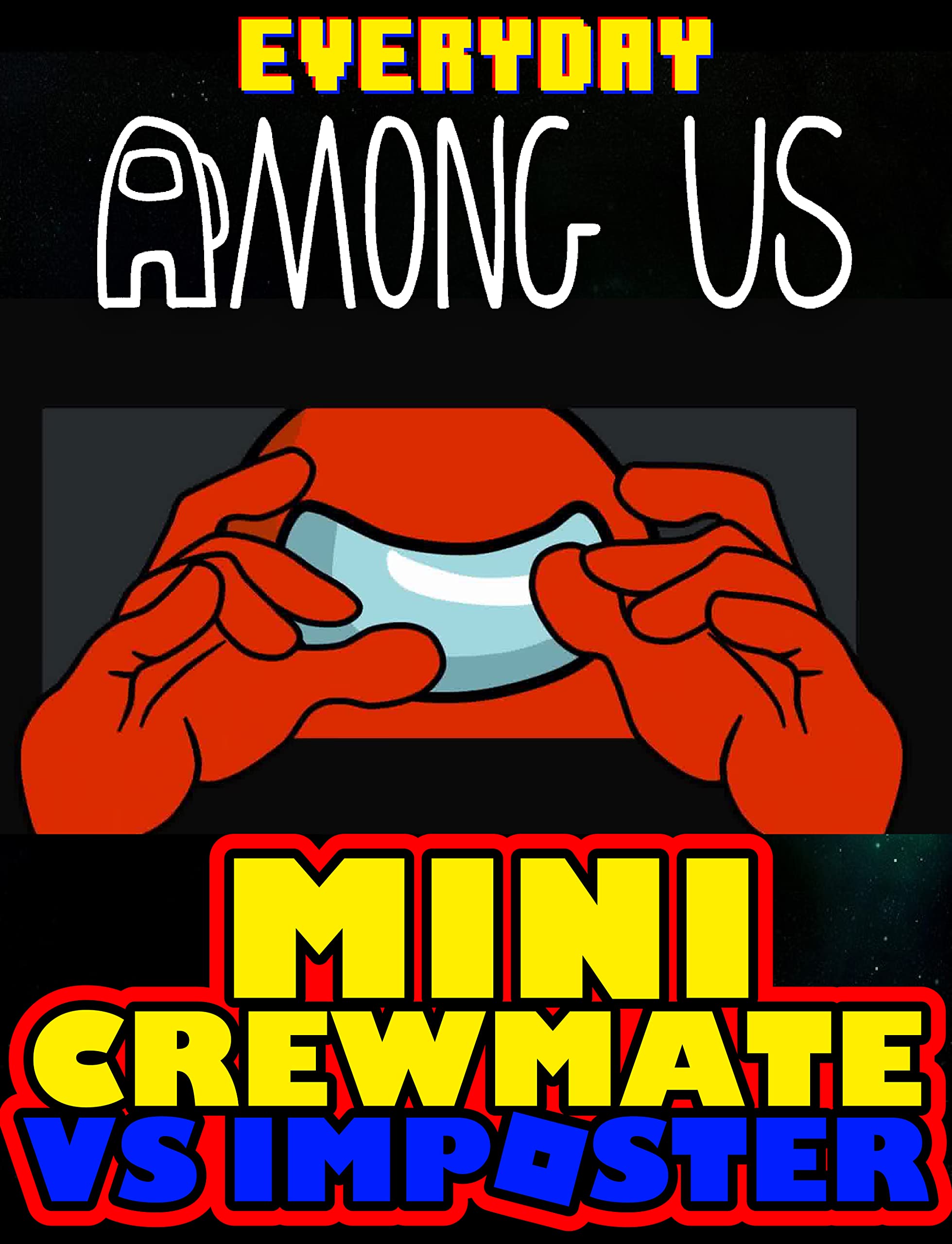 Mini Crewmate Vs Imposter: Among Us Everyday Comic by Justin Moore | Goodreads