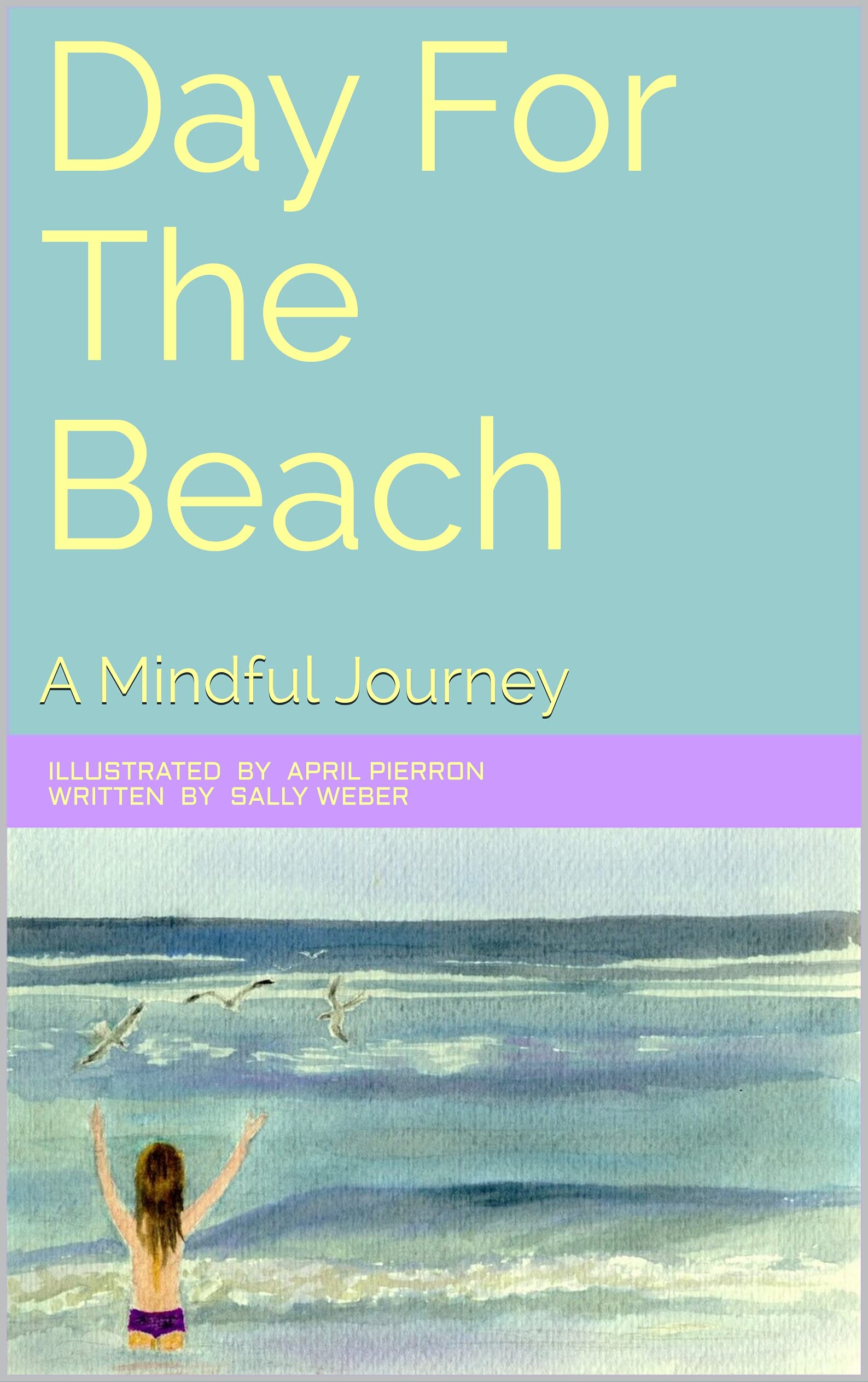 Day For The Beach: A Mindful Journey by Sally Weber | Goodreads