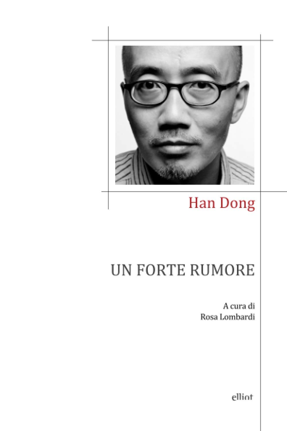 Forte Rumore (Un) (Poesia) (Italian Edition) by Han Dong | Goodreads