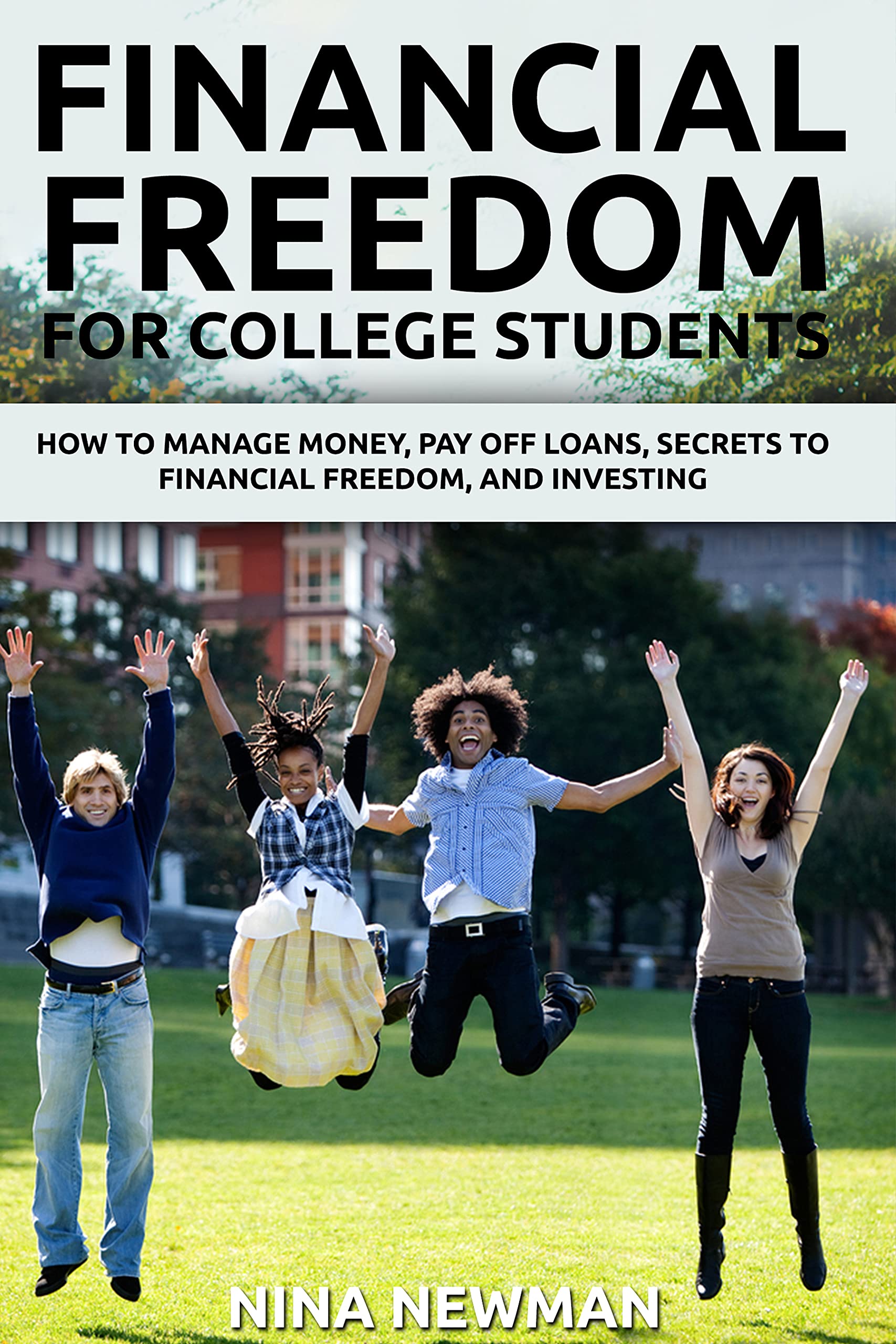 Financial Freedom for College students: How to Manage Money, Pay off ...
