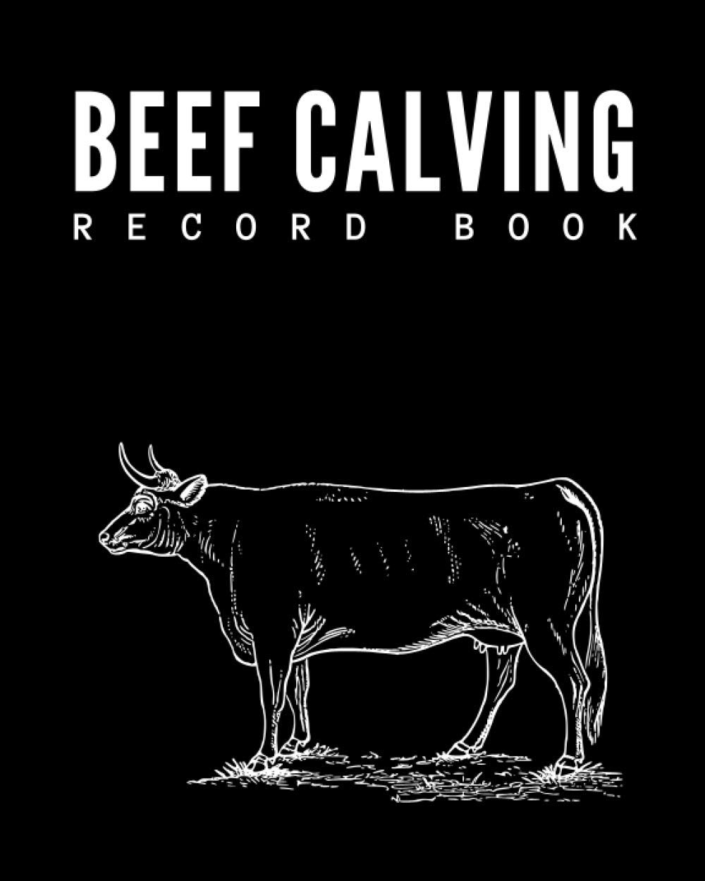 Beef Calving Record Book: Blank livestock log keeping notebook | farm ...