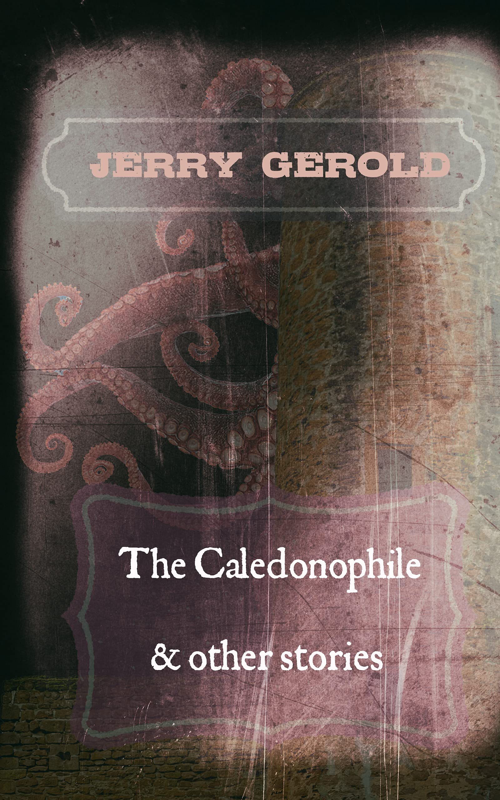 The Caledonophile & Other Stories by Jerry Gerold | Goodreads