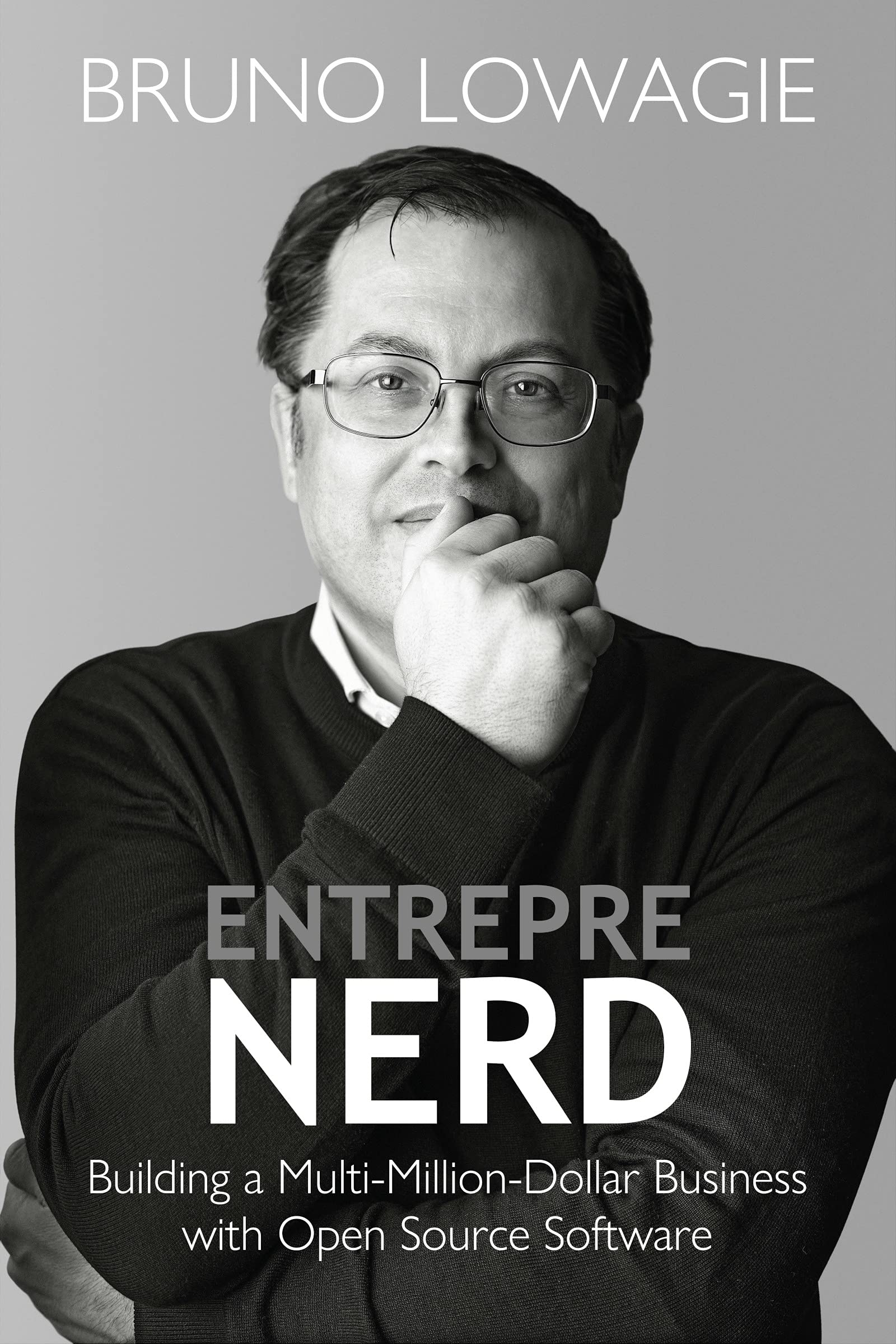 Entreprenerd: Building a Multi-Million-Dollar Business with Open Source ...