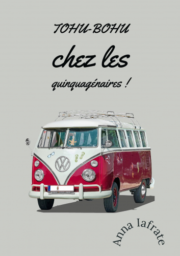 Tohu-bohu chez les quinquagénaires ! by Anna Iafrate | Goodreads