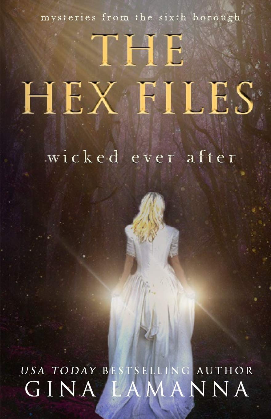 The Hex Files: Wicked Ever After by Gina LaManna | Goodreads