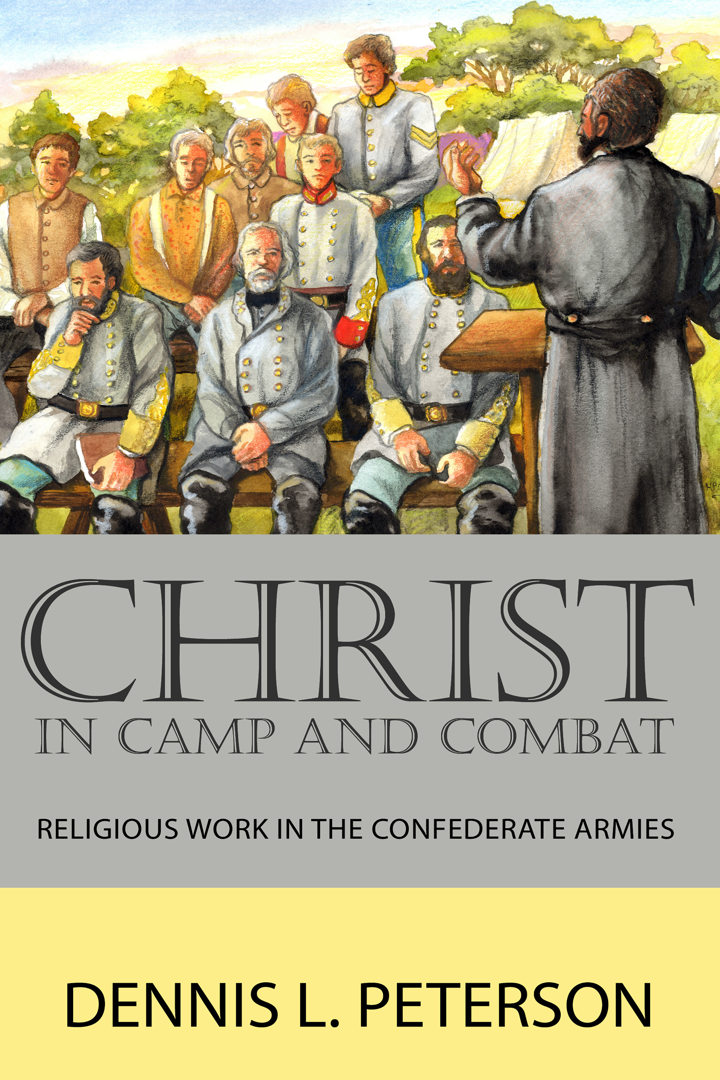 Christ in Camp and Combat: Religious Work in the Confederate Armies by ...