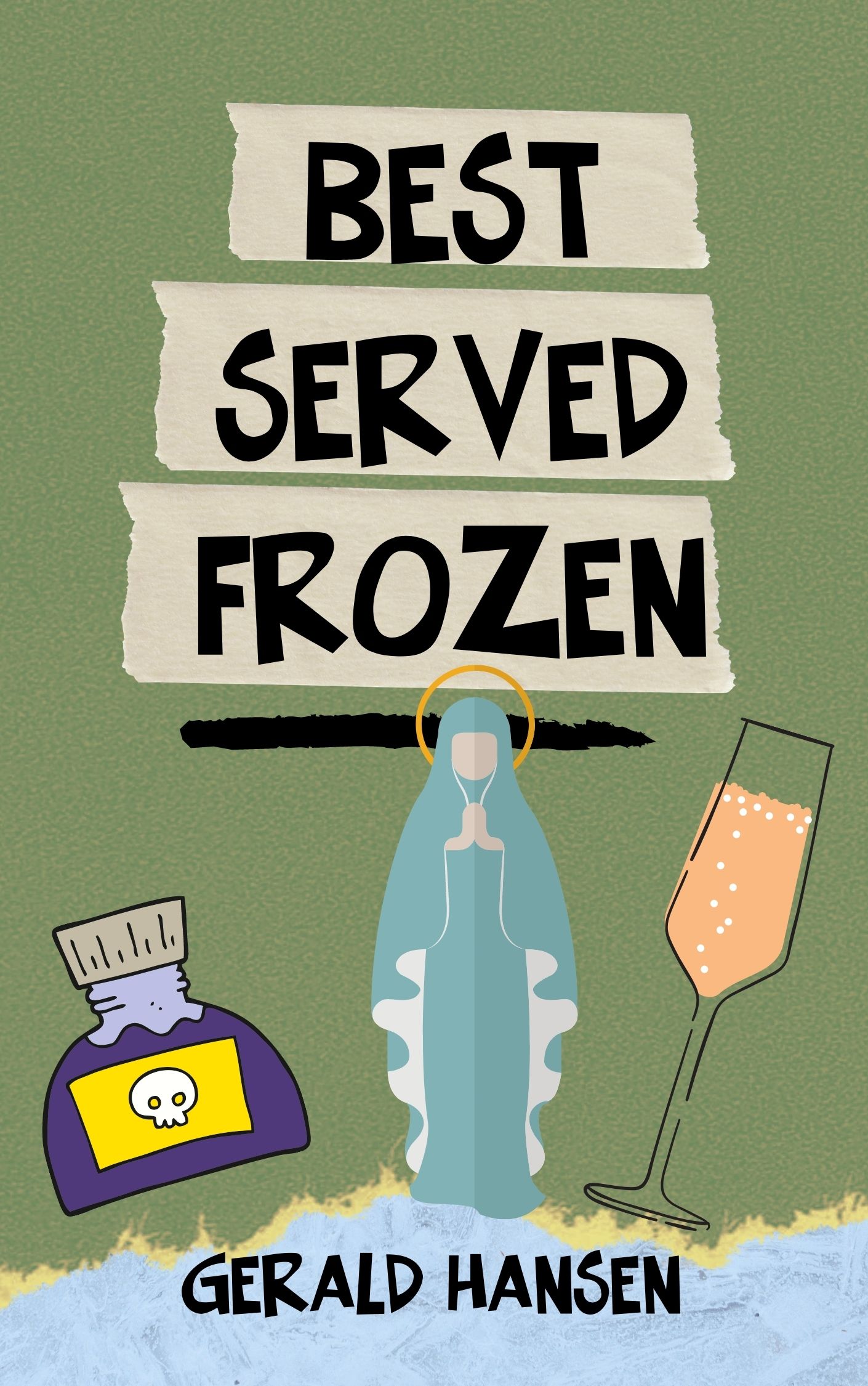 Best Served Frozen by Gerald Hansen | Goodreads