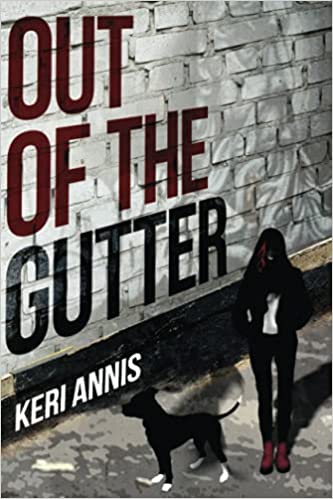 Out of the Gutter by Keri Annis | Goodreads