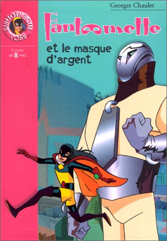Fantômette et le masque d'argent (Fantômette, #23) by Georges Chaulet ...