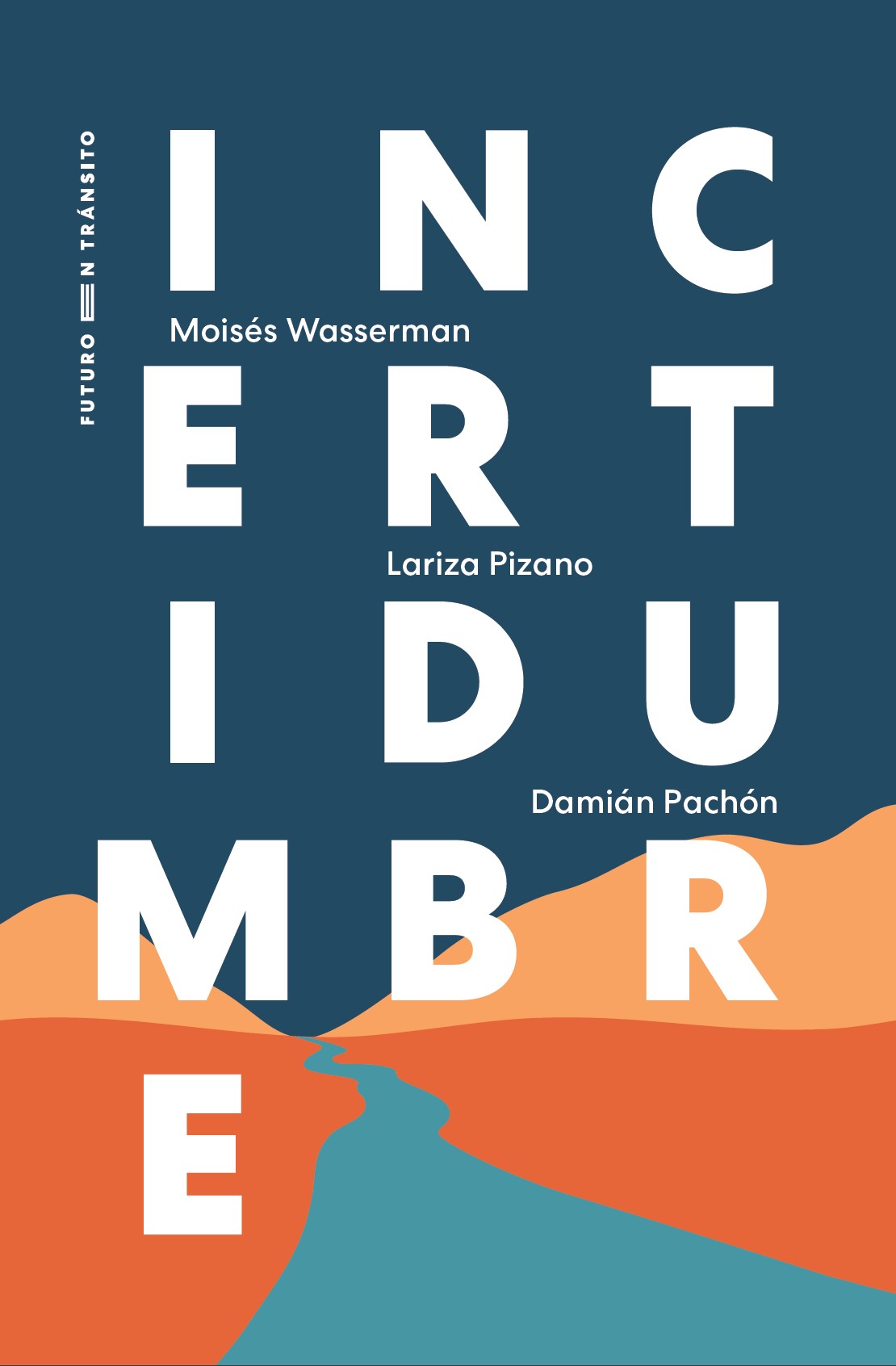 Incertidumbre (Futuro en tránsito) by Moisés Wasserman | Goodreads