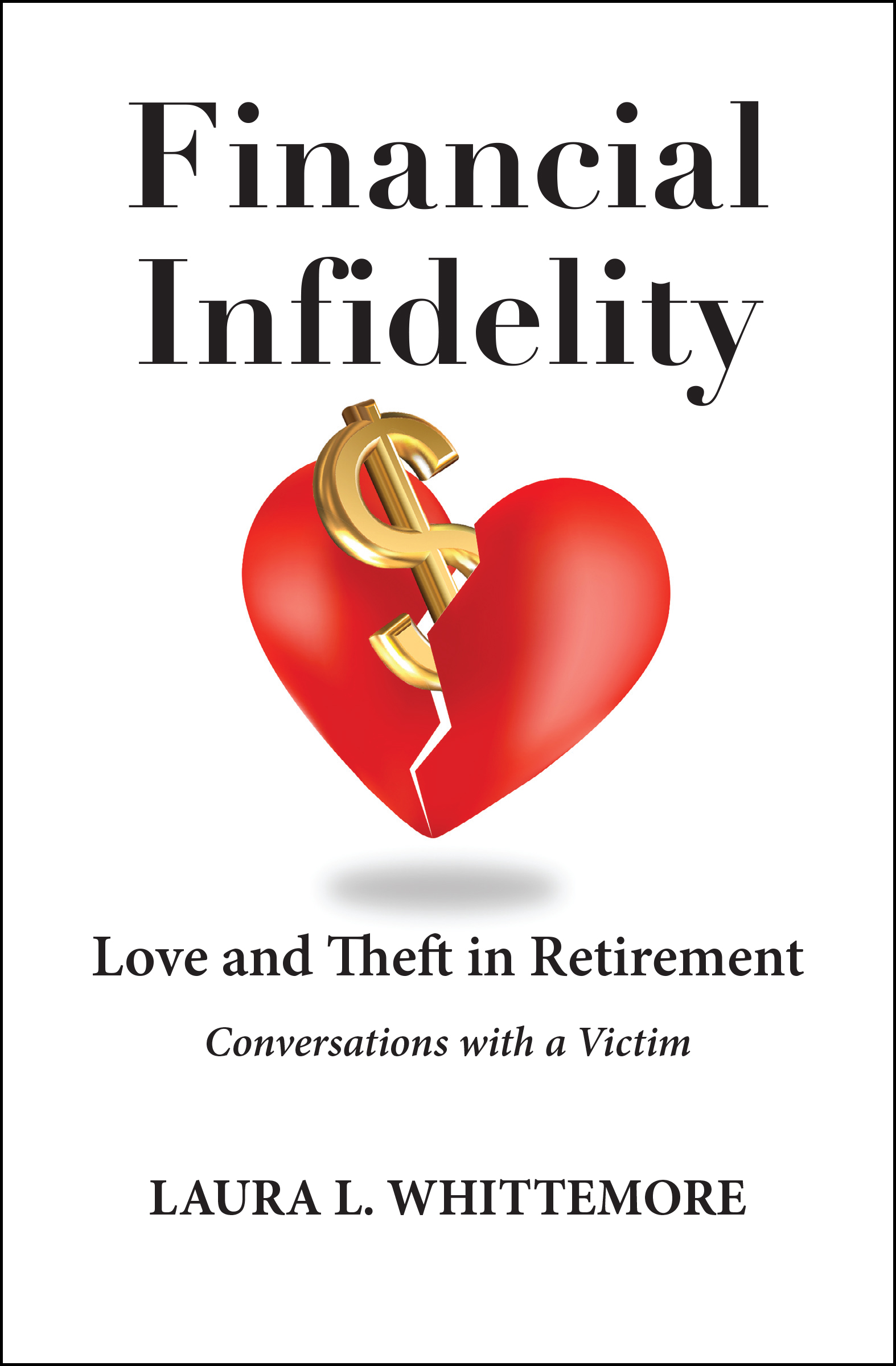 Financial Infidelity: Love and Theft in Retirement: Conversations with ...