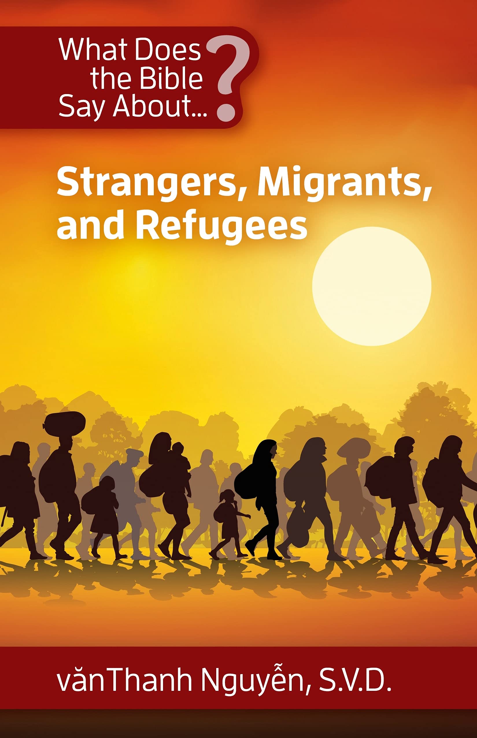What Does the Bible Say About Strangers, Migrants, and Refugees by ...