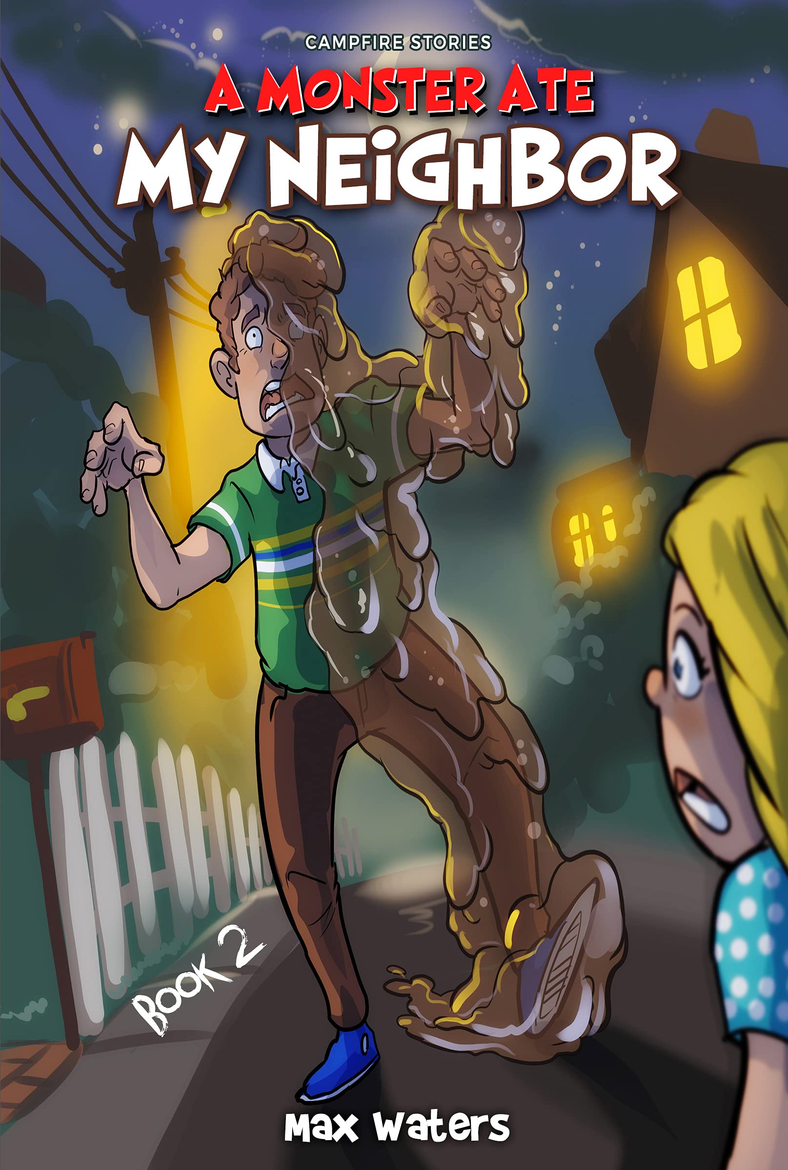 Campfire Stories: A Monster Ate My Neighbor by Max Waters | Goodreads
