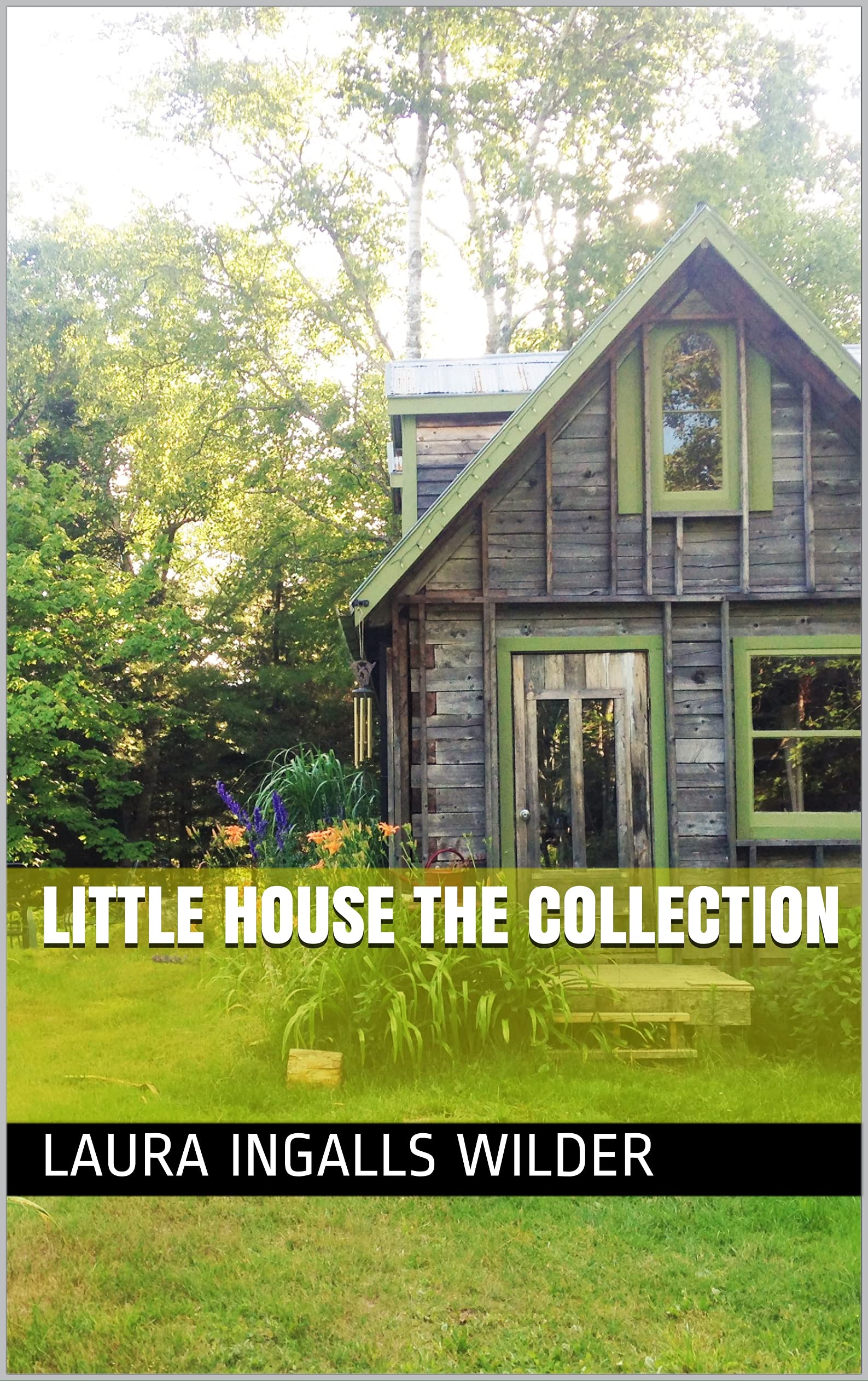 Little House The Collection by Laura Ingalls Wilder | Goodreads