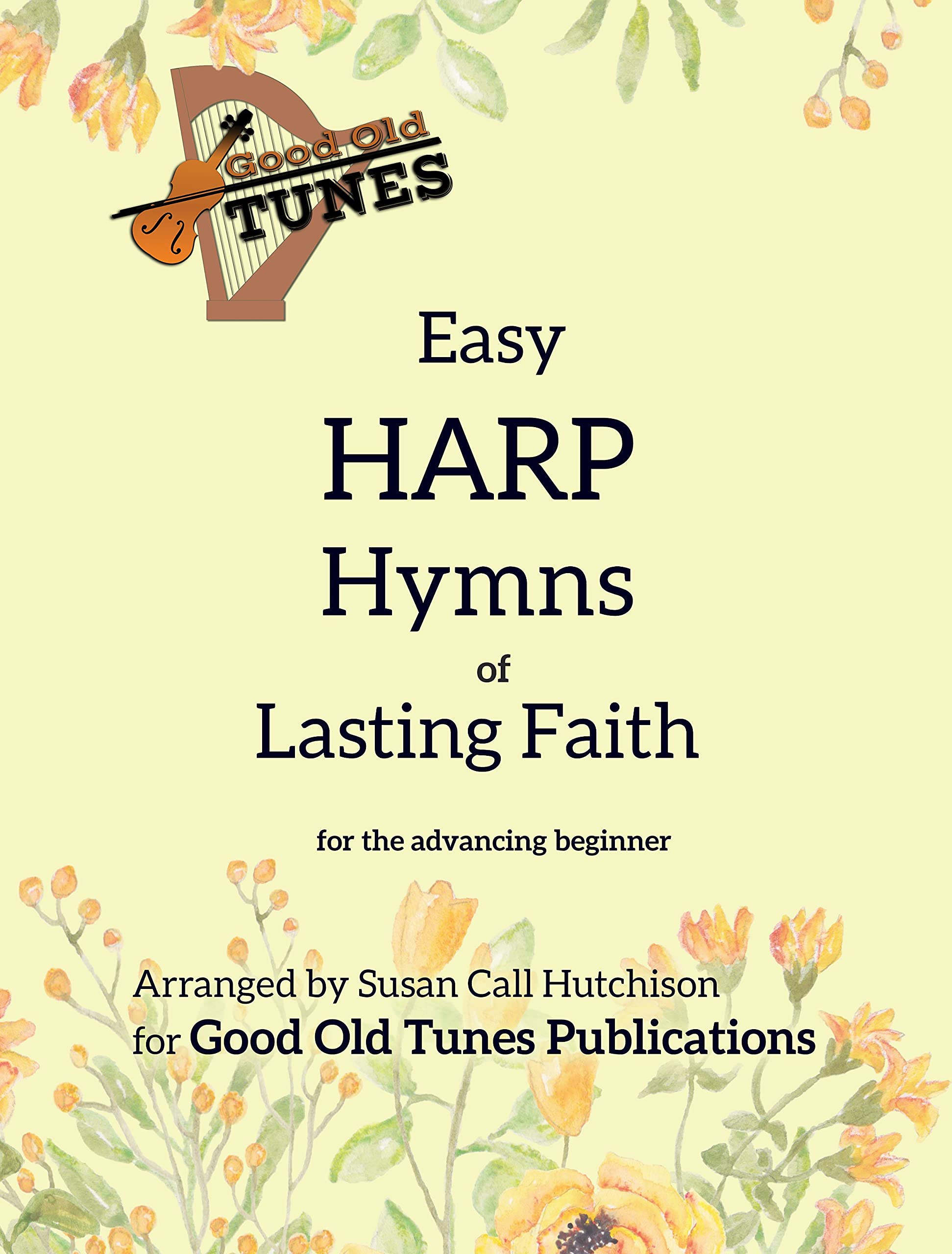 Easy Harp Hymns of Lasting Faith: for the advancing beginner by Susan ...