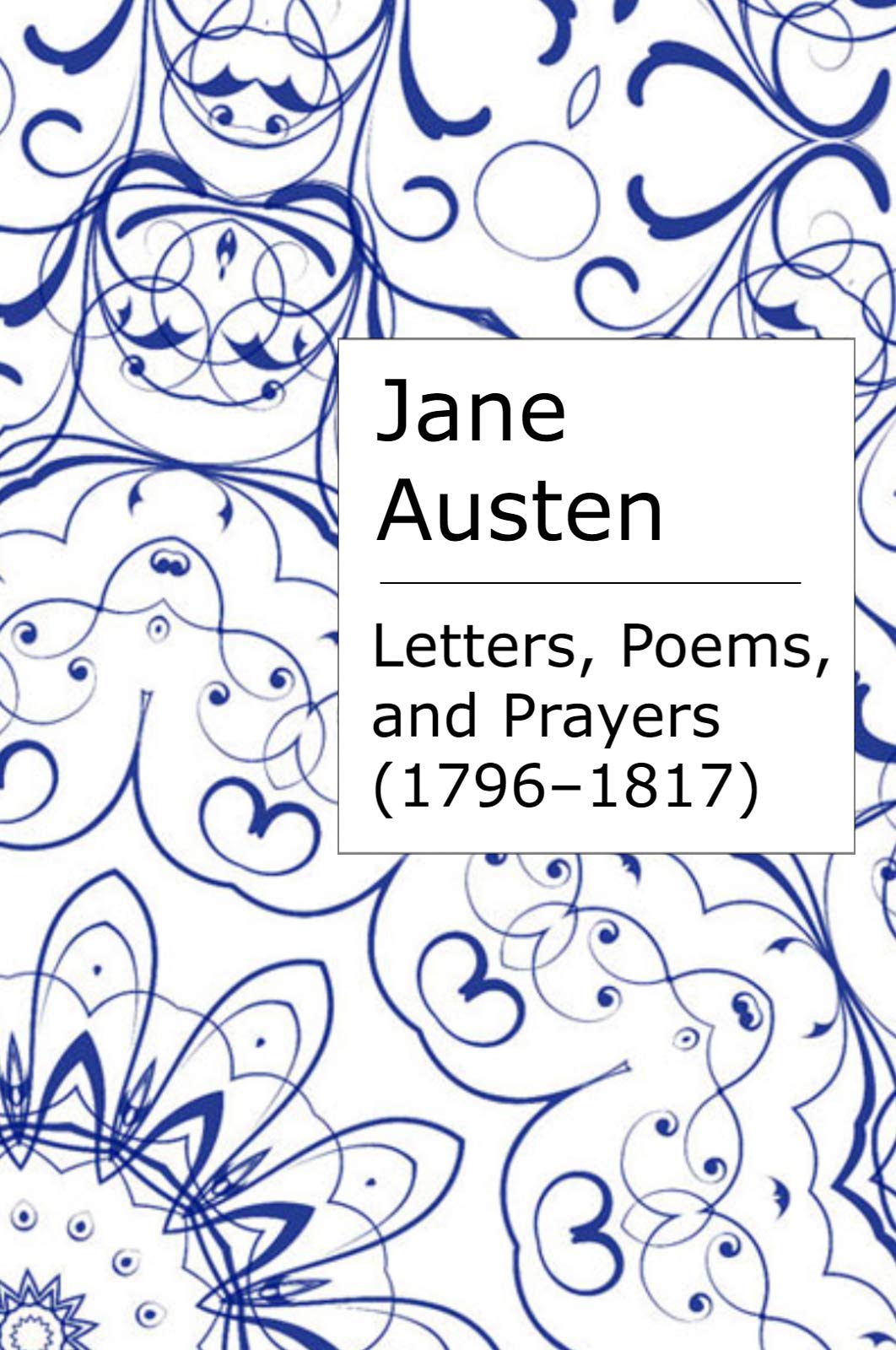 Jane Austen: Letters, Poems, and Prayers by Jane Austen | Goodreads