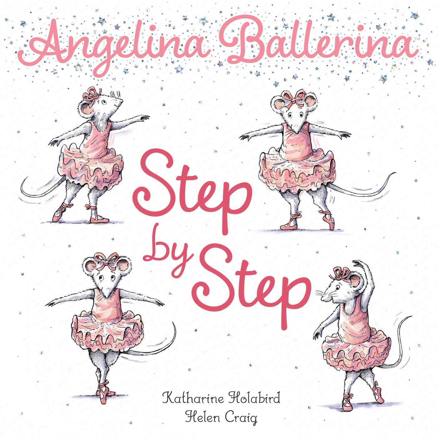 Step by Step (Angelina Ballerina) by Katharine Holabird | Goodreads